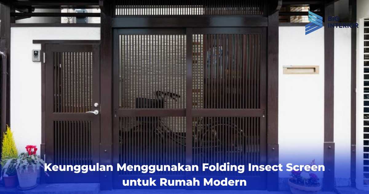 Keunggulan Menggunakan Folding Insect Screen Untuk Rumah Modern